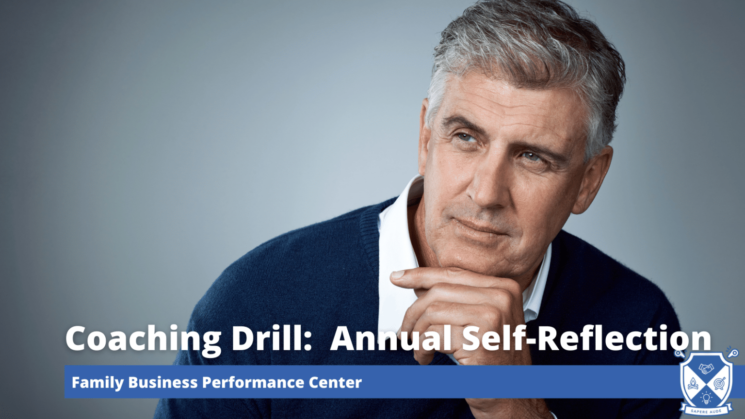 Coaching Drill: Annual Self-Reflection - Family Business Advice